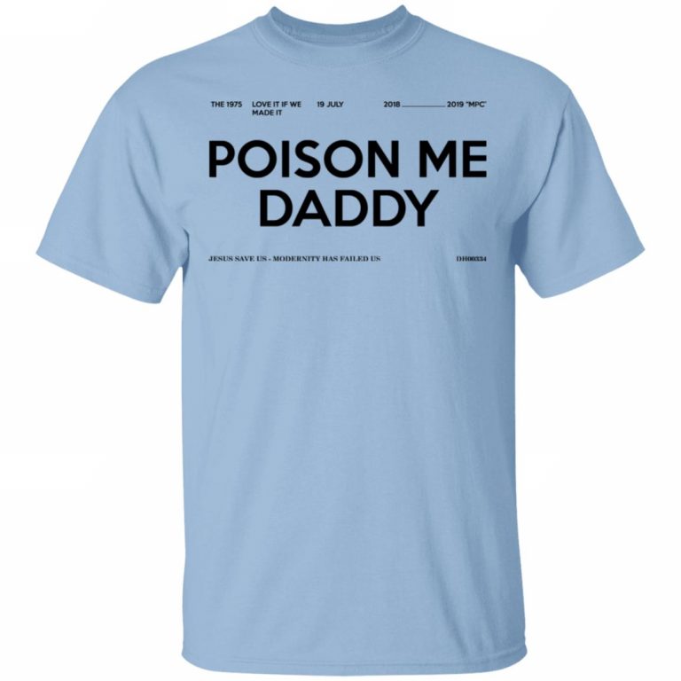 Poison Me Daddy Shirt Hoodie Sweatshirt El Real Tex Mex Clothing