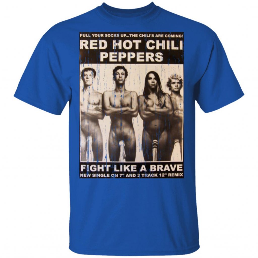 Red Hot Chili Peppers Fight Like A Brave T Shirts