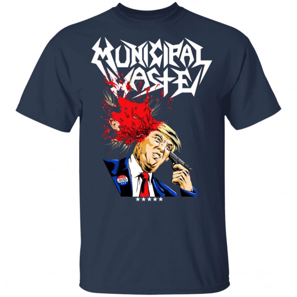 Municipal Waste Trump Shirt Municipal Waste Merch Municipal Waste Shirt