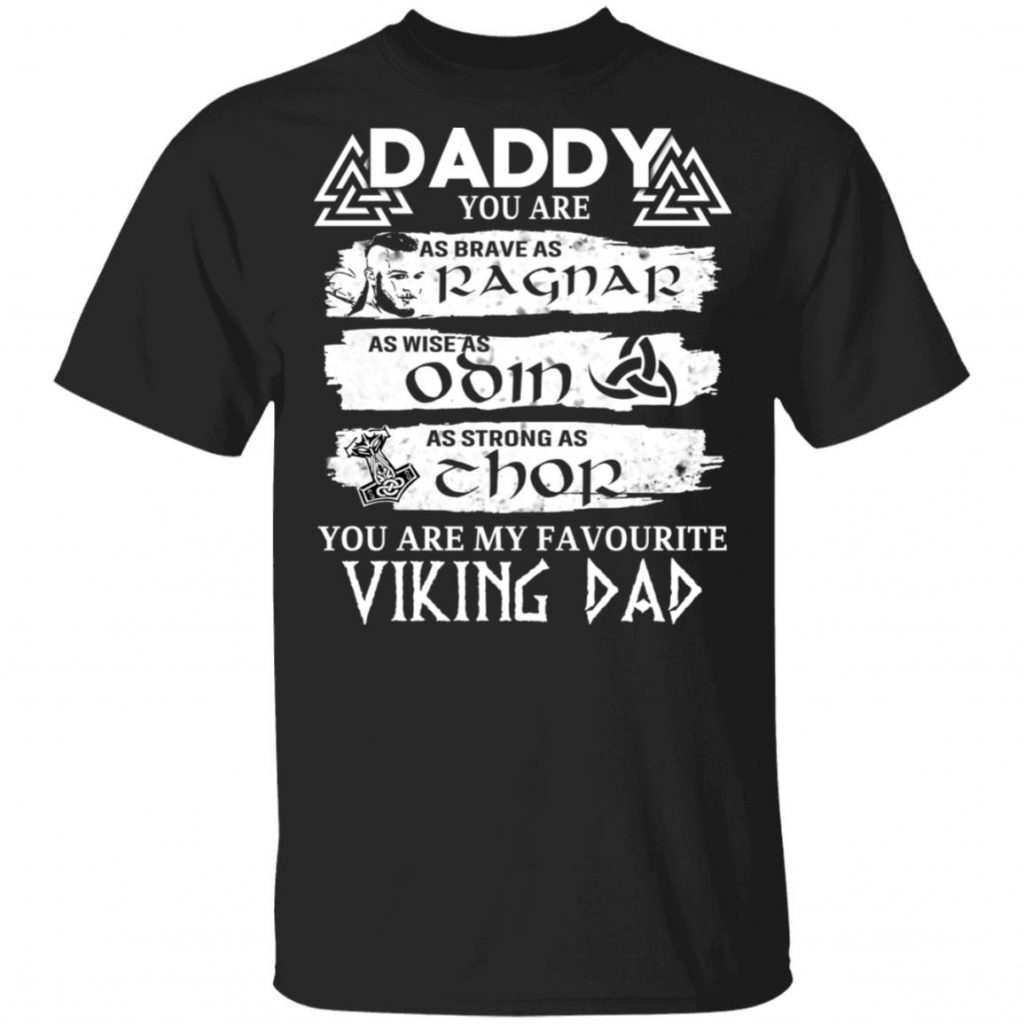 Daddy You Are As Brave As Ragnar As Wise As Odin As Strong As Thor ...