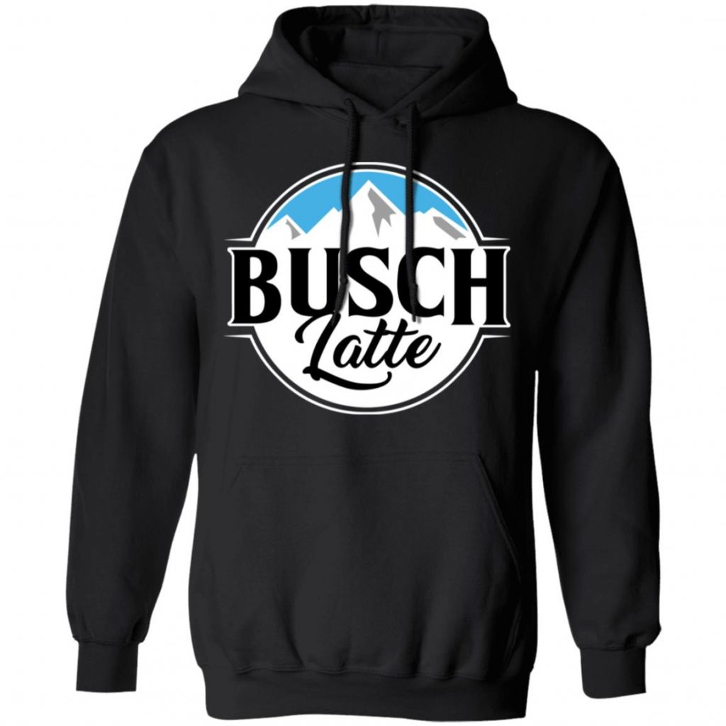 Busch Light Busch Latte Shirt, Hoodie, Sweatshirt