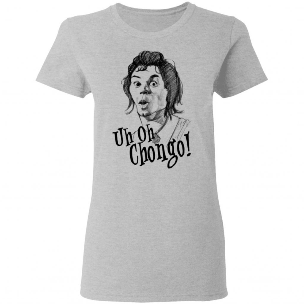 Uh-Oh Chongo Danger Island T-Shirts, Hoodies, Sweatshirt