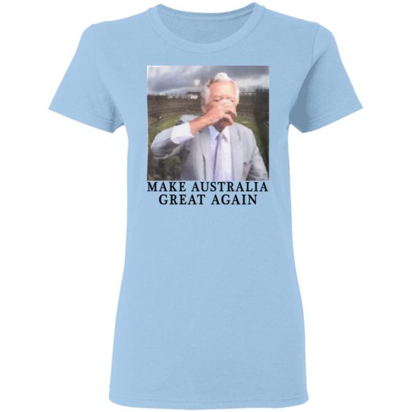 Make Australia Great Again T-Shirts, Hoodies, Sweatshirt | El Real Tex-Mex