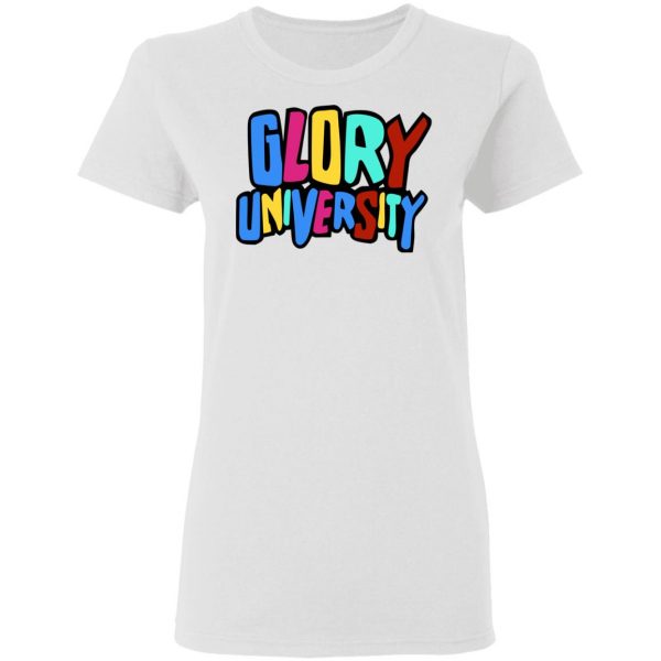 Glory University T-Shirts, Hoodies, Sweater
