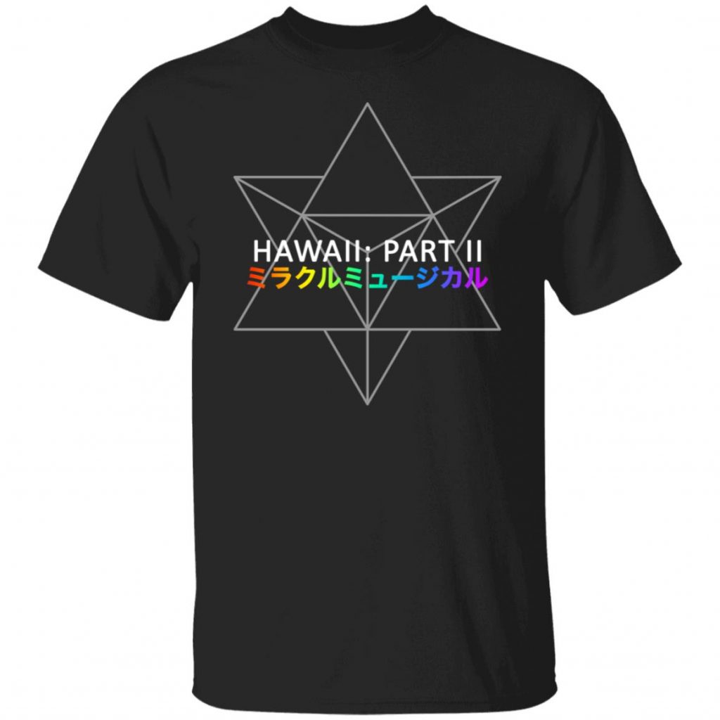 Miracle Musical – Hawaii Part Ii Shirt, Hoodie, Sweatshirt