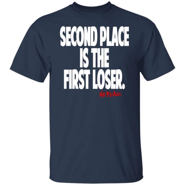 Second Place Is The First Loser No Fear T-Shirts, Hoodies, Sweater
