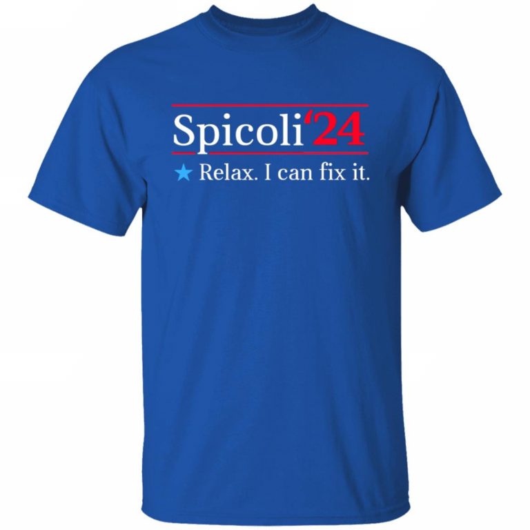 Spicoli 2024 Relax I Can Fix It T-Shirts, Hoodies, Sweater