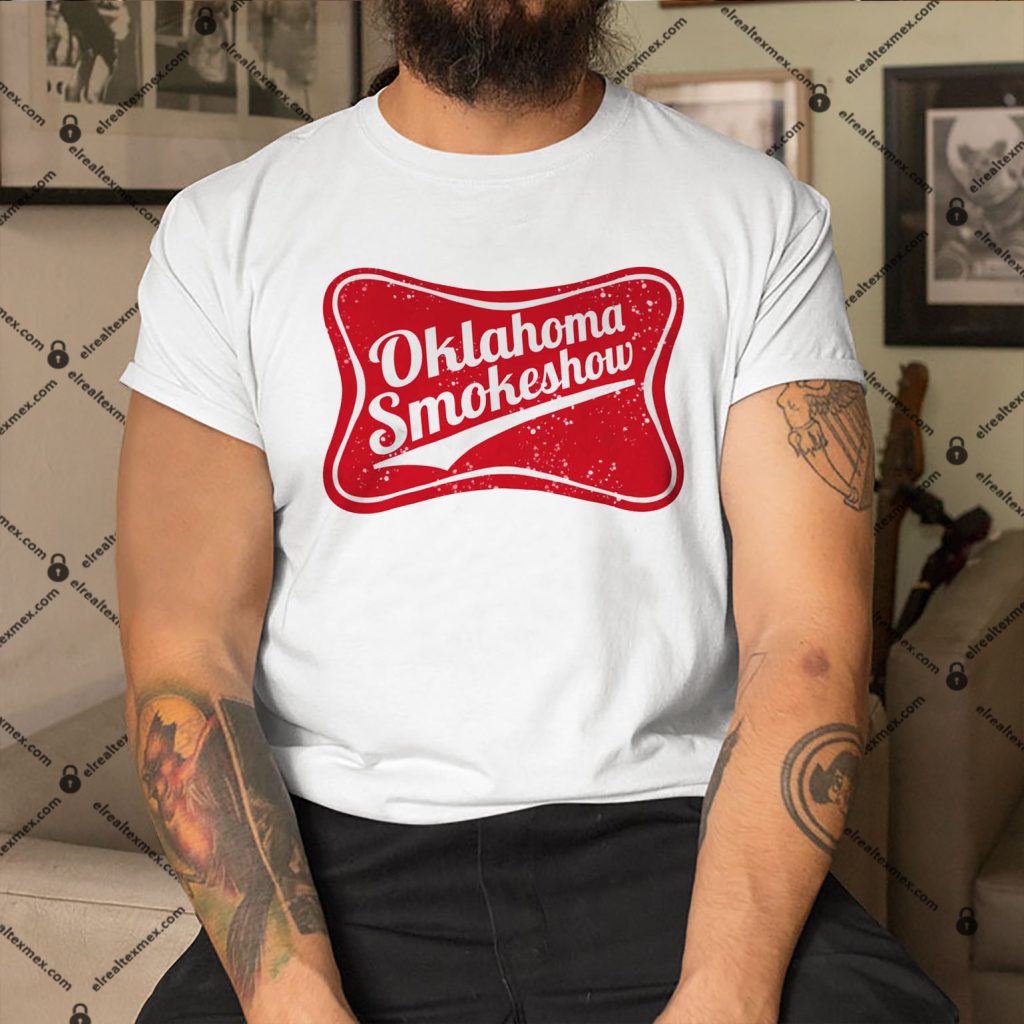 Oklahoma Smoke Show Shirt, Hoodie - El Real Tex-Mex Clothing