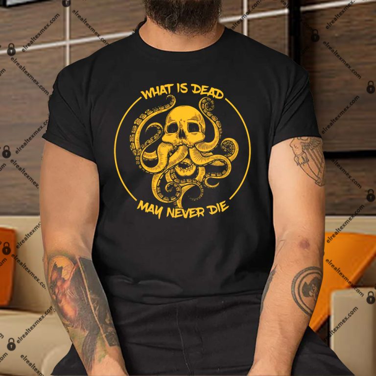 What Is Dead May Never Die Shirt, Hoodie, Sweatshirts