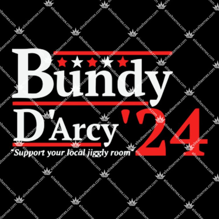 Bundy D'Arcy 2024 Shirt, Hoodie - El Real Tex-Mex Clothing