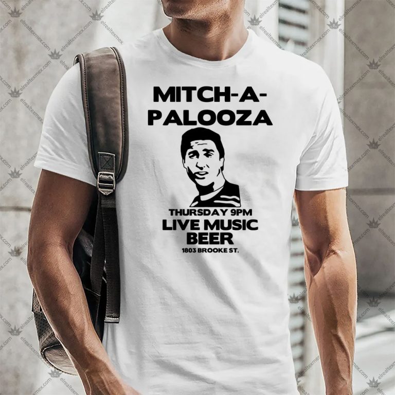 Mitch-A-Palooza Shirt, Hoodie, Sweatshirt - El Real Tex-Mex Clothing