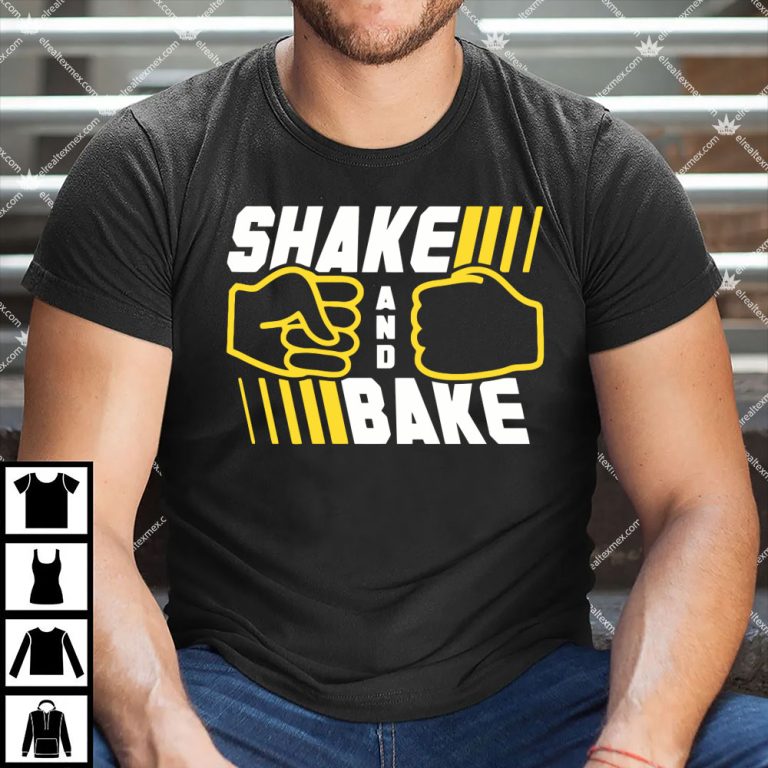 Shake and Bake Shirts, Hoodies, Sweatshirts