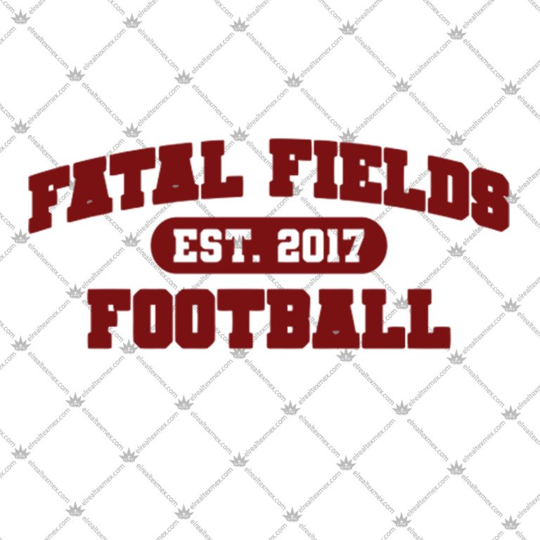Fatal Fields Football Shirts, Hoodies - El Real Tex-Mex Clothing